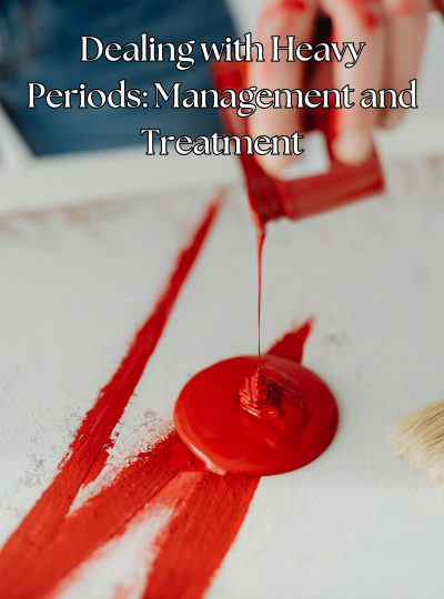 Dealing With Heavy Periods: Management and Treatment